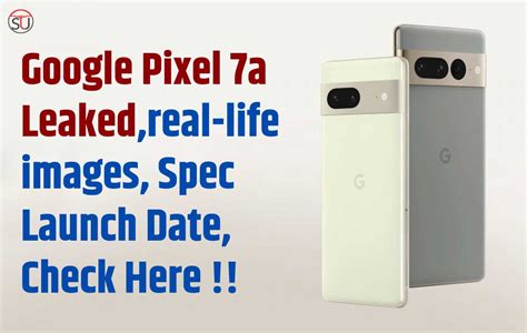 Google Pixel 7a Leaked Images Spec And Launch Date Check Here