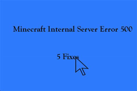 Top 5 Fixes To Minecraft Internal Server Error 500 On Windows 10