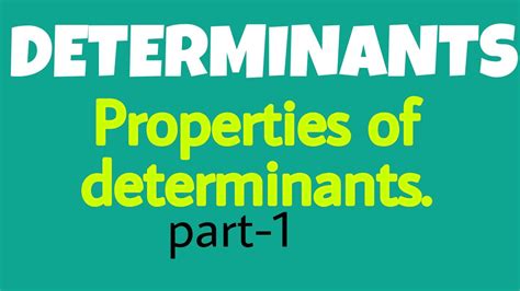 properties and basic of determinants part 1 youtube
