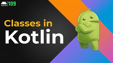 What Are Kotlin Classes In Android Studio Android Tutorials For