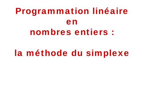 pdf programmation linéaire en nombres entiers la …dupuis optimisation lineaire et