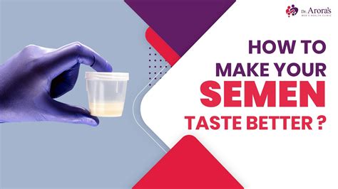 Semen Taste How To Make Semen Taste Better Dr Arora Sexologist Deepak Arora Dacpl Youtube