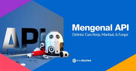 mengenal manfaat penggunaan api application programming interface api definisi cara kerja