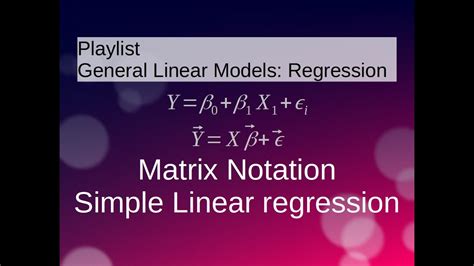 simple linear regression matrix notation youtube
