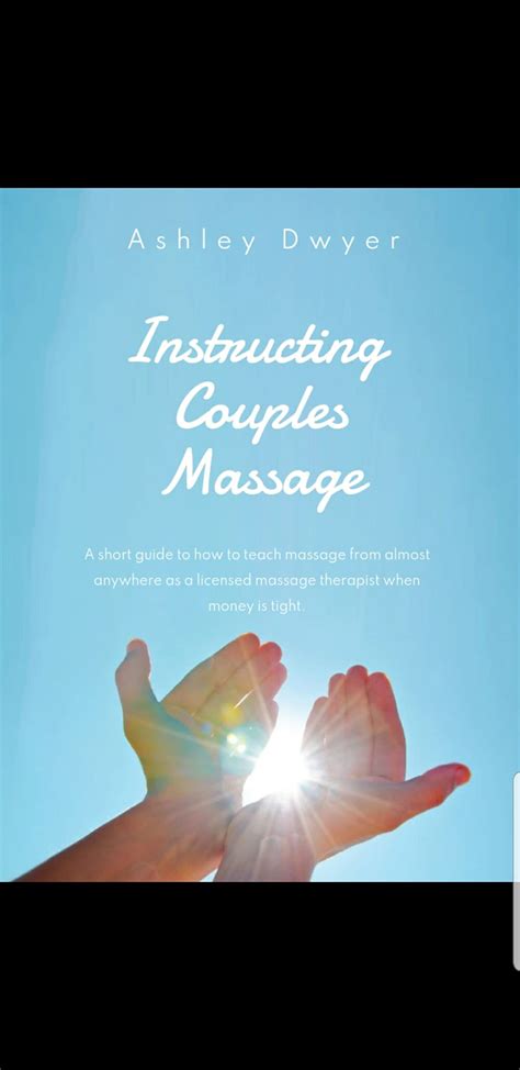 Instructing Couples Massage A Short Guide To Teach Massage From Almost Anywhere As A Licensed