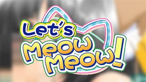 Lets Meow Meow 3 Youtube