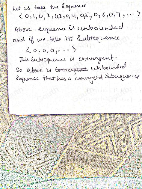 solved 1 give an example of an unbounded sequence that has a convergent subsequence [algebra]