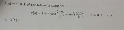 solved find the dft of the following sequence x [n] 1 4