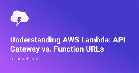 Understanding AWS Lambda API Gateway Vs Function URLs Cloudash Blog