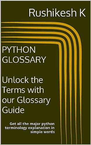 Python Glossary Unlock The Terms With Our Glossary Guide Get All The