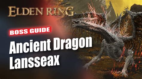 Elden Ring How To Beat Ancient Dragon Lansseax Boss Guide