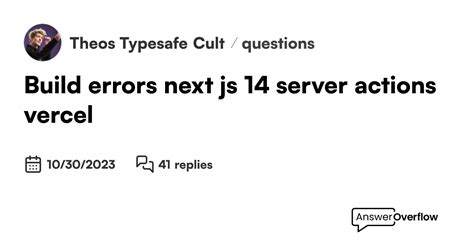 build errors next js 14 server actions vercel theo s typesafe cult