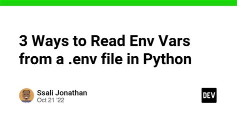 3 Ways To Read Env Vars From A Env File In Python DEV Community