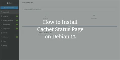 How To Install Cachet Status Page System On Debian 12