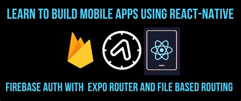 ReactNative Expo File Based Routing With Firebase Authentication DEV