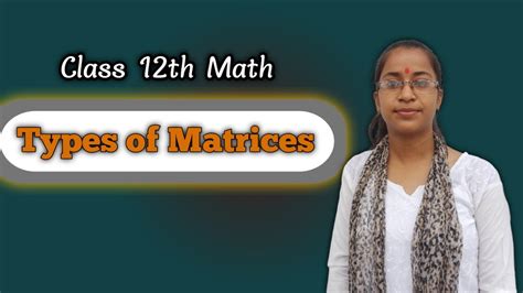 types of matrices with definition and example mathematics by varsha maim youtube