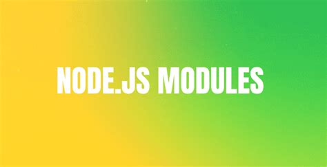 node js modules explained techy hunger