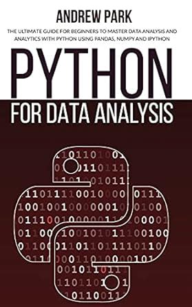 Python For Data Analysis The Ultimate Guide For Beginners To Master