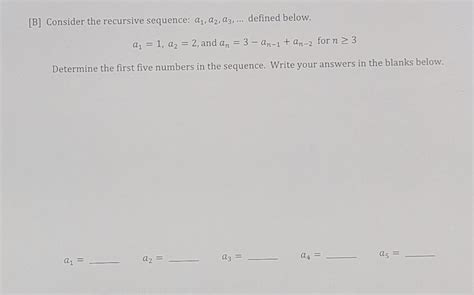 solved [b] consider the recursive sequence a1 a2 a3 …