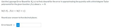 solved use the lagrange error bound for pn x ﻿to find a
