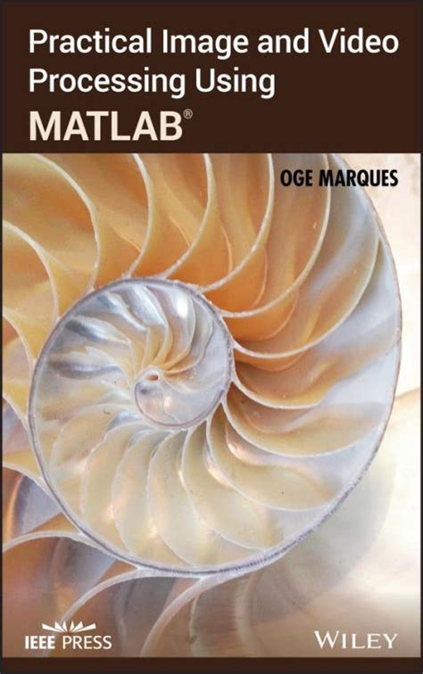 practical image and video processing using matlab edition no 1 ieee press