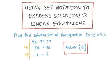 video using set notation to express solutions of linear equations nagwa