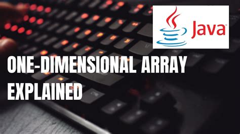 Learn How To Use One Dimensional Array In Java Array Explained What