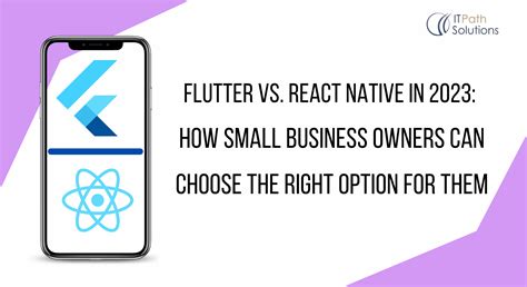 Flutter Vs React Native In 2023 How Small Business Owners Can Choose