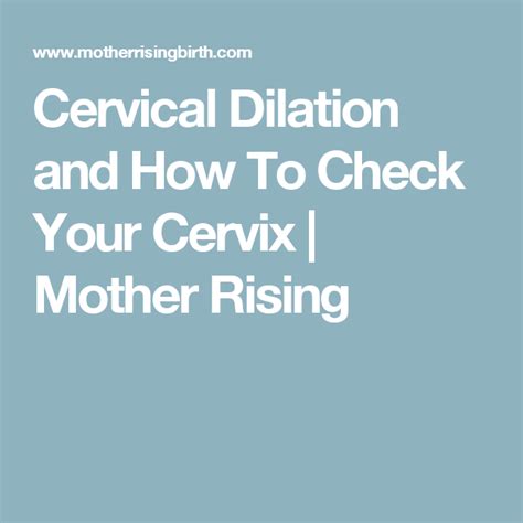 Cervical Dilation And How To Check Your Cervix Mother Rising Cervix Cervical Dilations