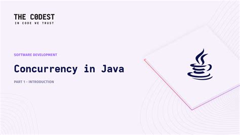concurrency in java part 1 introduction the codest