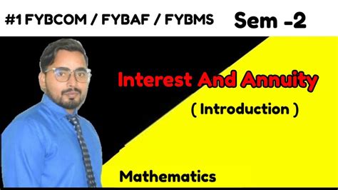 1 interest and annuity introduction fybcom fybaf fybms sem 2 mathematics mumbai