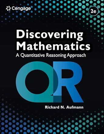 Discovering Mathematics A Quantitative Reasoning Approach Aufmann