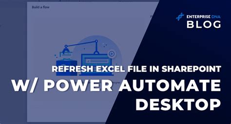 Refresh Excel File In Sharepoint W Power Automate Desktop