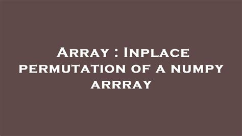 array inplace permutation of a numpy arrray youtube