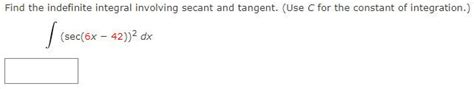 solved find the indefinite integral involving secant and