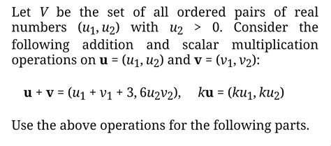 solved let v be the set of all ordered pairs of real numbers