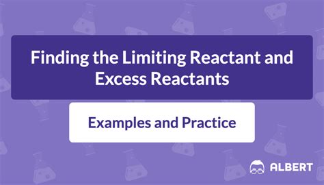 Finding The Limiting Reactant And Excess Reactants Albert Resources