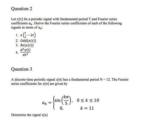 solved let x t be a periodic signal with a fundamental period t and fourier series