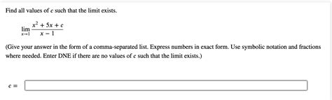 solved find all values of c such that the limit exists x2