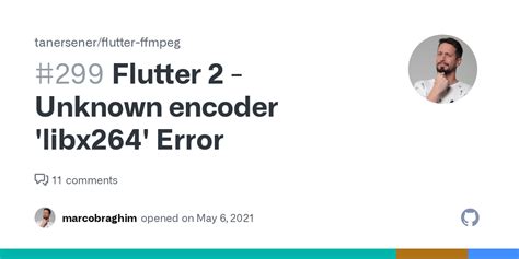 flutter 2 unknown encoder libx264 error · issue 299 · tanersener flutter ffmpeg · github