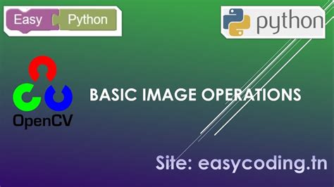Easy Opencv Tutorial Basic Image Operations Youtube
