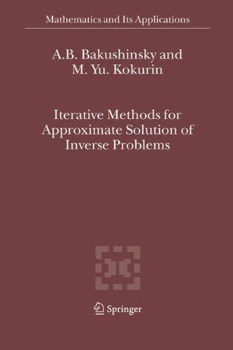 iterative methods for approximate solution of inverse problems mathematics and its applications