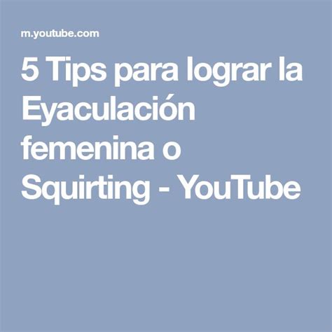 5 Tips Para Lograr La Eyaculación Femenina O Squirting Youtube Sutra Want To Lose Weight Try