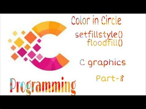 How To Fiil Color In Circle Graphics Part 8 Setfillstyle Function Amd