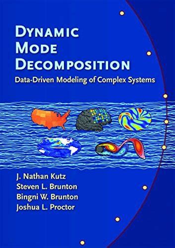 dynamic mode decomposition data driven modeling of complex systems by jose nathan kutz goodreads