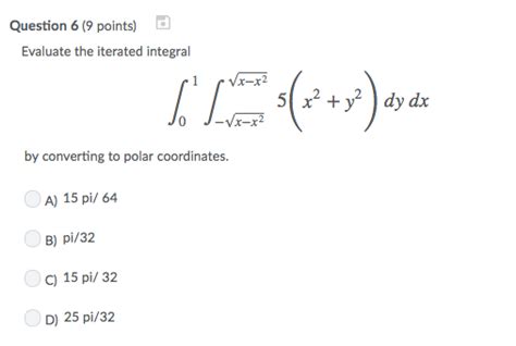 solved evaluate the iterated integral integral 1 0