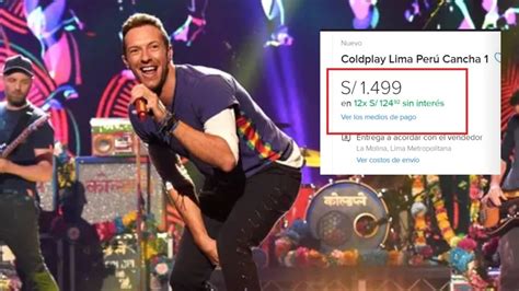 Coldplay En Perú Revendedores Duplican Precio De Las Entradas A Pocas Hora Del Concierto Infobae