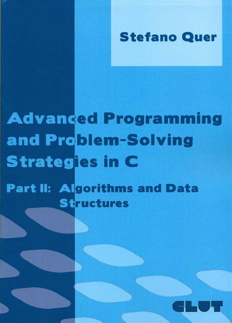 advanced programming and problem solving strategies in c part ii algorithms and data
