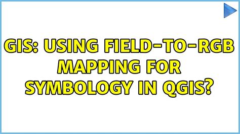 GIS Using Field To RGB Mapping For Symbology In QGIS 3 Solutions