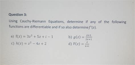 solved question 3 using cauchy riemann equations determine